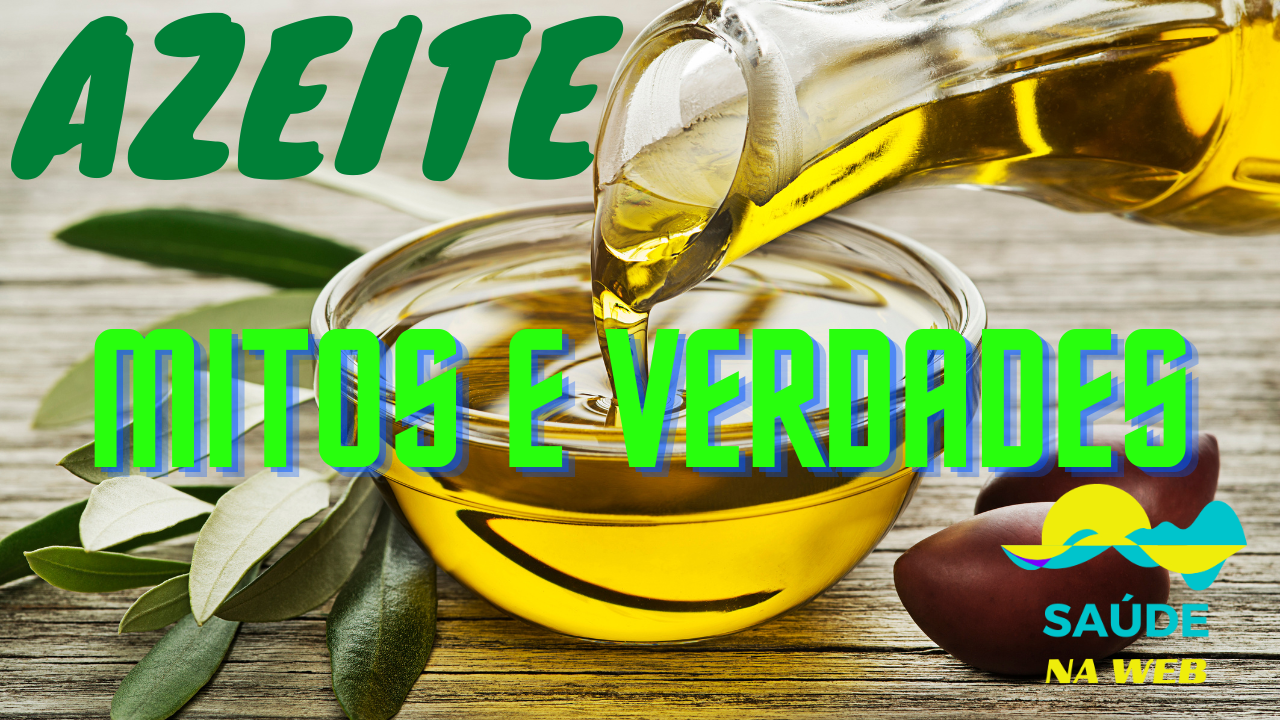 Azeite Benefícios! Mitos E Verdades! Quanto Consumir?