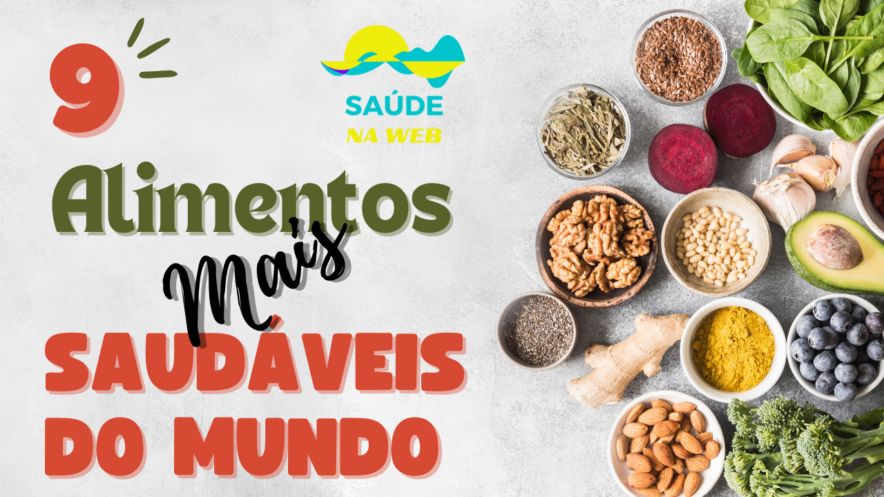 9 Alimentos Mais Saudáveis Do Mundo